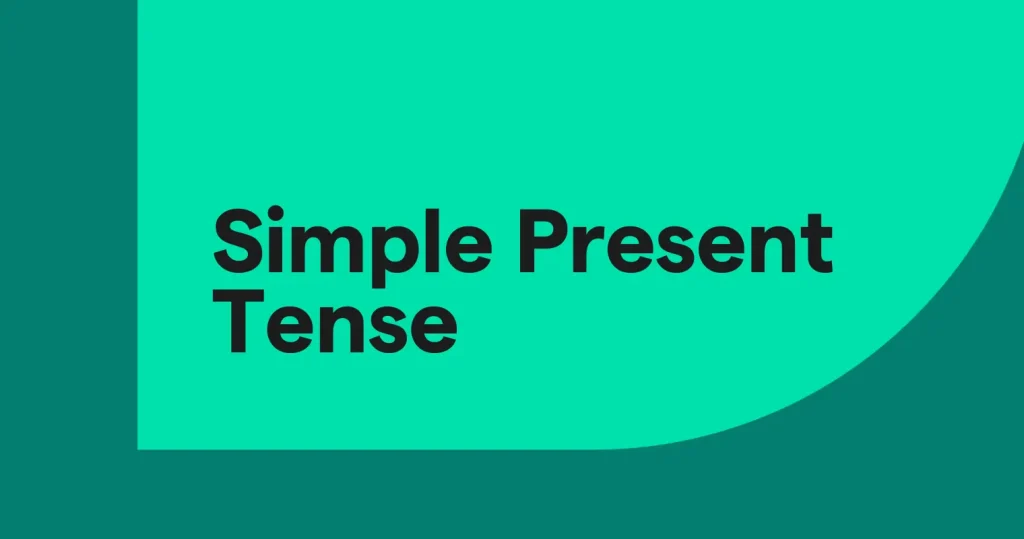 Simple Present Tense: Cara Pakai, Rumus, dan Contoh Lengkap